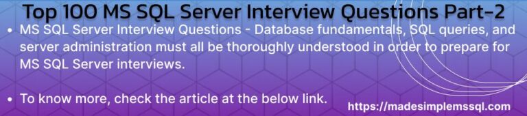 Best Top 100 MS SQL Server Interview Questions Part-2 - MadeSimpleMSSQL
